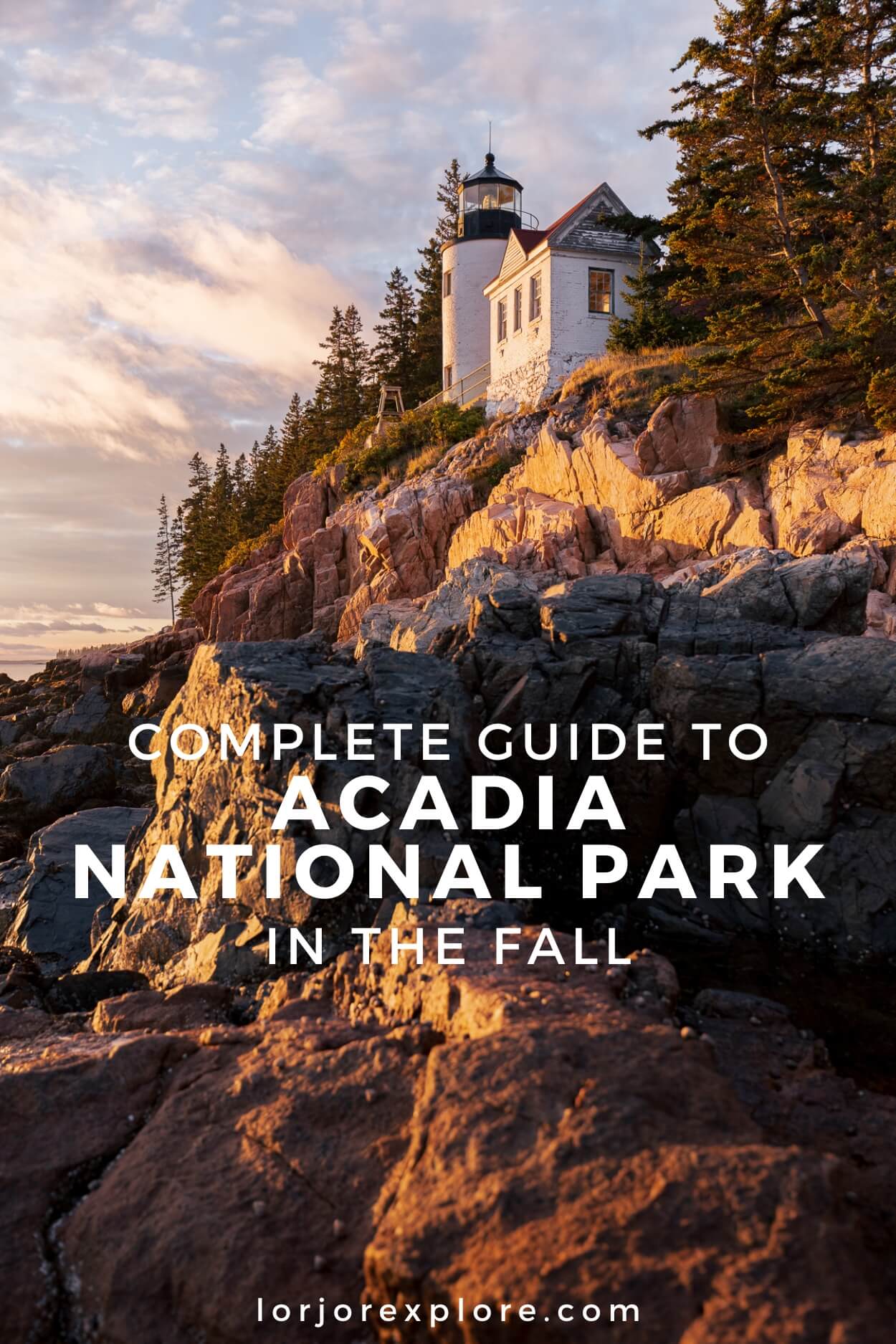 Visiting Acadia National Park In The Fall A Complete Guide